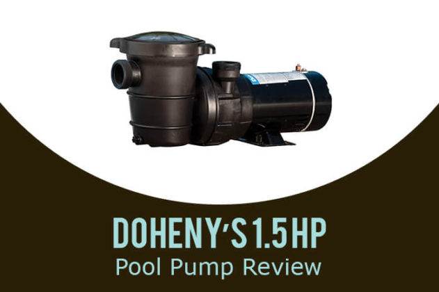 Doheny Pool Pump Review: {Things Need To Know Before Buy}